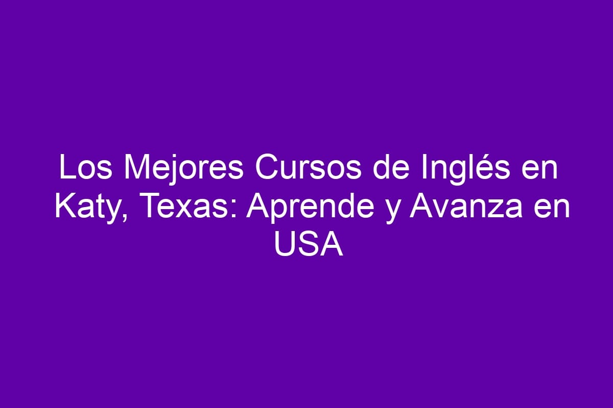 Descubre las Mejores Escuelas de Inglés en Estados Unidos para Impulsar ...